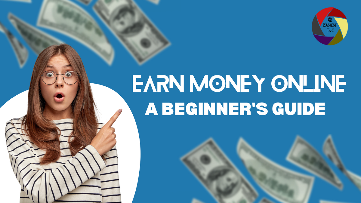 How To Earn Money Online: A Beginner’s Guide | by Maidul Hasan Masum | Medium