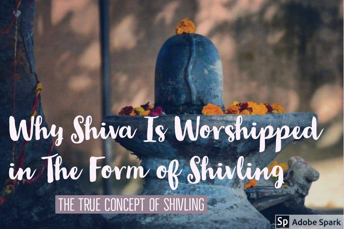 Why Is Shivling Used To Worship Shiva ? | by Infinite Knowledge | Medium