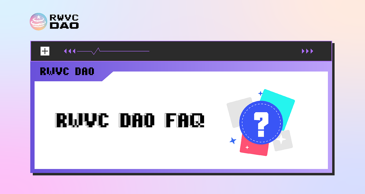 RWVC DAO FAQ (EN). What is RWVC DAO？ | by DINO EN | Jul, 2023 | Medium