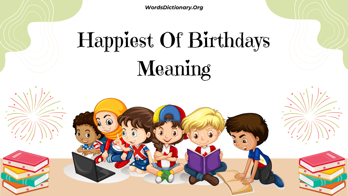 The Deepest Meaning of the Happiest of Birthdays | by Words Dictionary ...