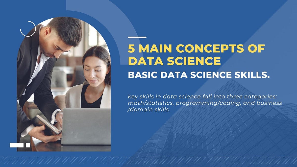 What are the 5 main concepts of data science? | by Data science Assignment help | Medium