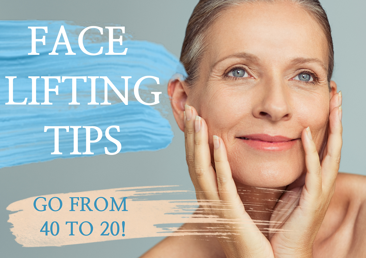 Top 3 Face Lifting Tricks to Look 10 Years Younger | by BeautifuLady ...