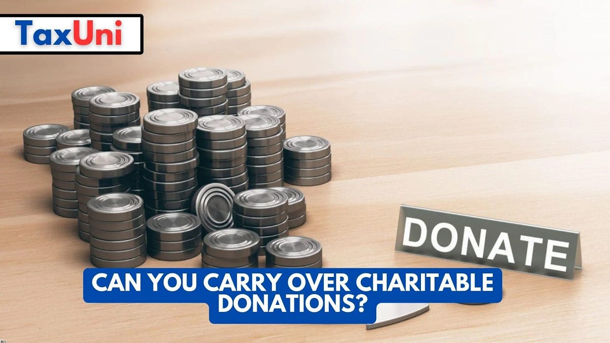 Can You Carry Over Charitable Donations? - TaxUni - Medium
