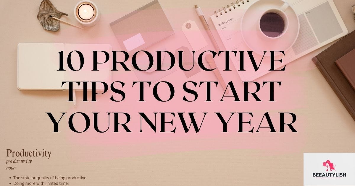 10 Productive and Empowering Tips to Start Your New Year | by ...