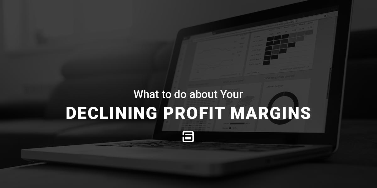 Why Your Profit Margins are Going Down (and What to Do About It) | by ...