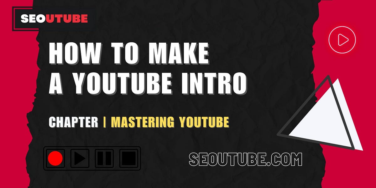 How To Make A Youtube Intro | by SEOuTube | Medium