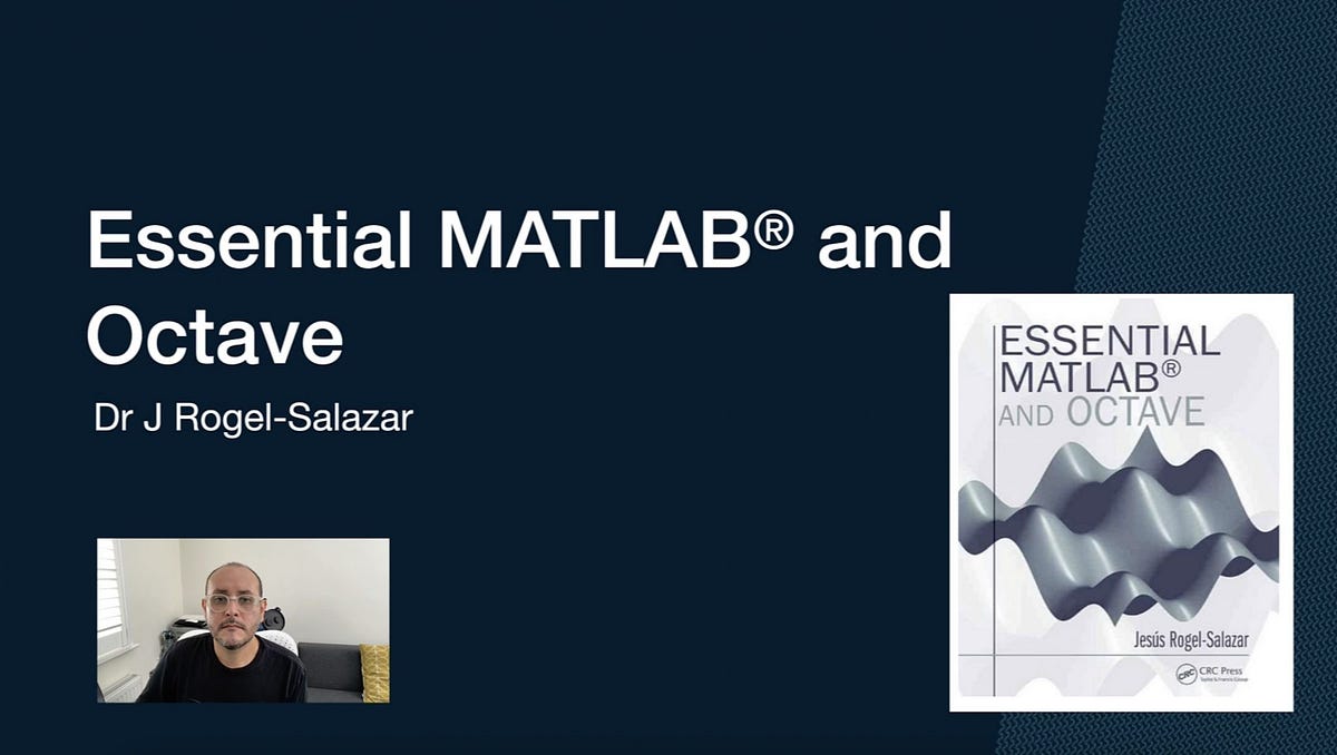 Essential MATLAB and Octave — Video | by Dr J Rogel-Salazar | Medium