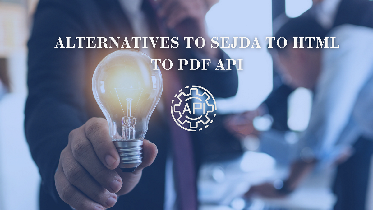 Alternatives To Sejda To HTML To PDF API | by TheStartupFounder.com | Medium