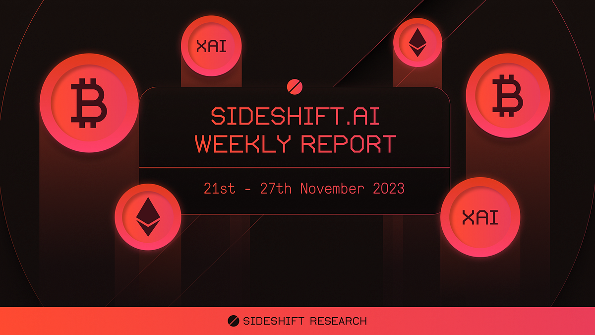 SideShift.ai Weekly Report | 21st — 27th November 2023 | by SideShift.ai RESEARCH | SideShift.ai ...