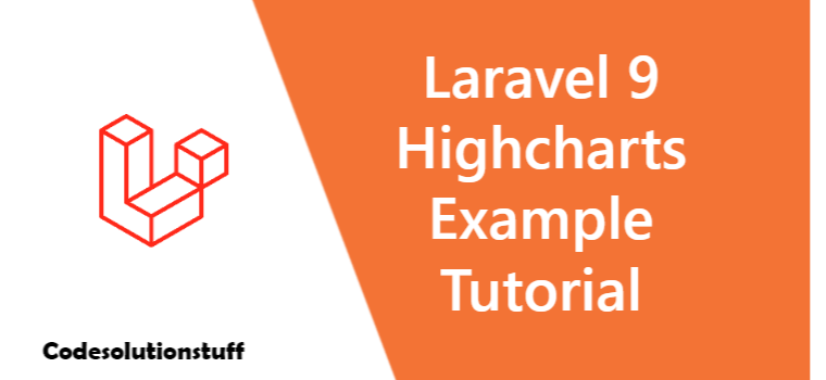 Laravel 9 Highcharts Example Tutorial By Codesolutionstuff Medium
