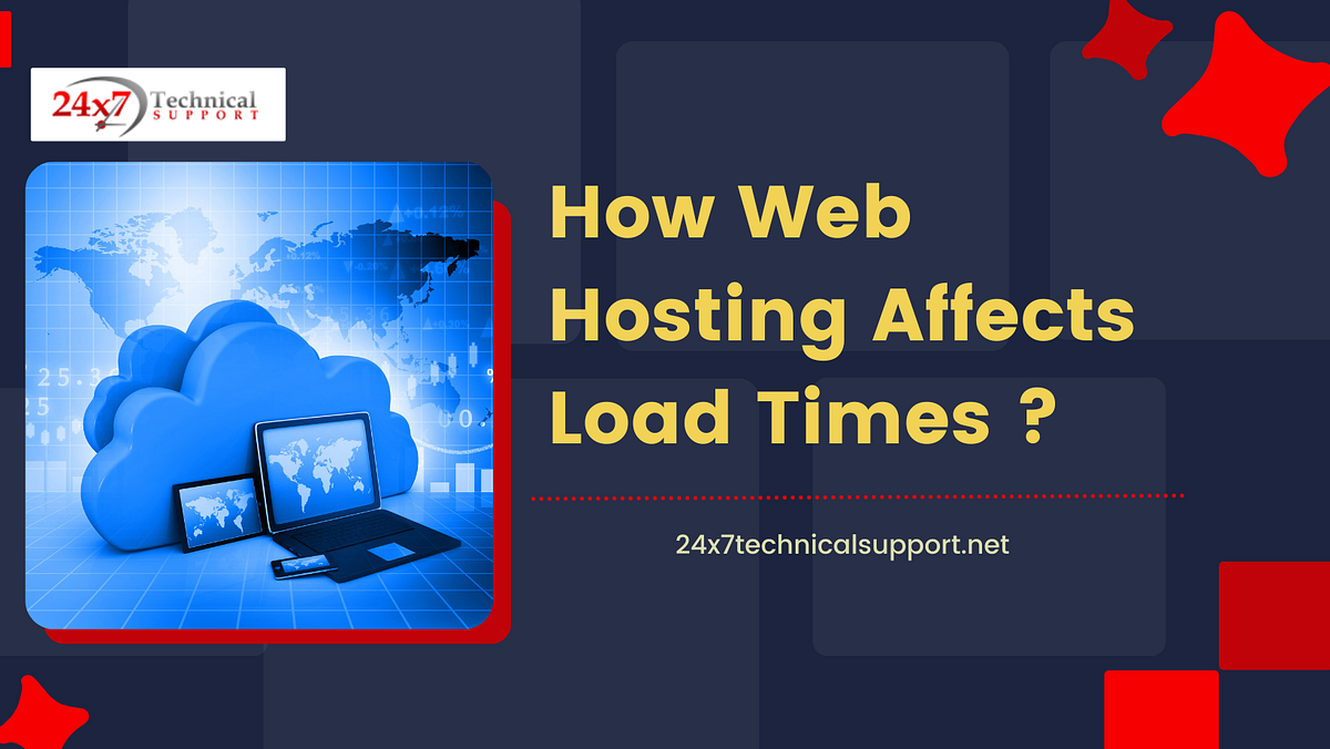HOW WEB HOSTING AFFECT LOAD TIMES? | by Palak Tecsys solutions | Medium