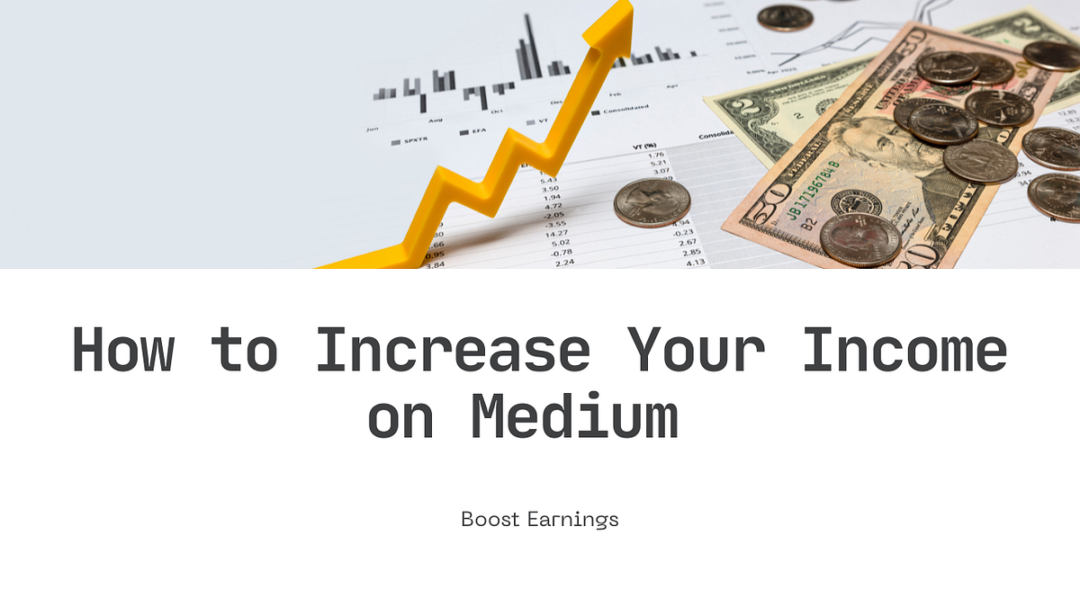 How To Increase Income on Medium | Medium