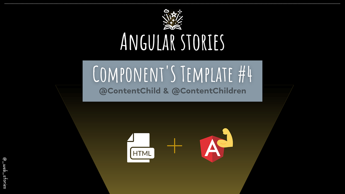 Angular Template Powers #4. The immense power behind @ContentChild… | by FAM | JavaScript in ...