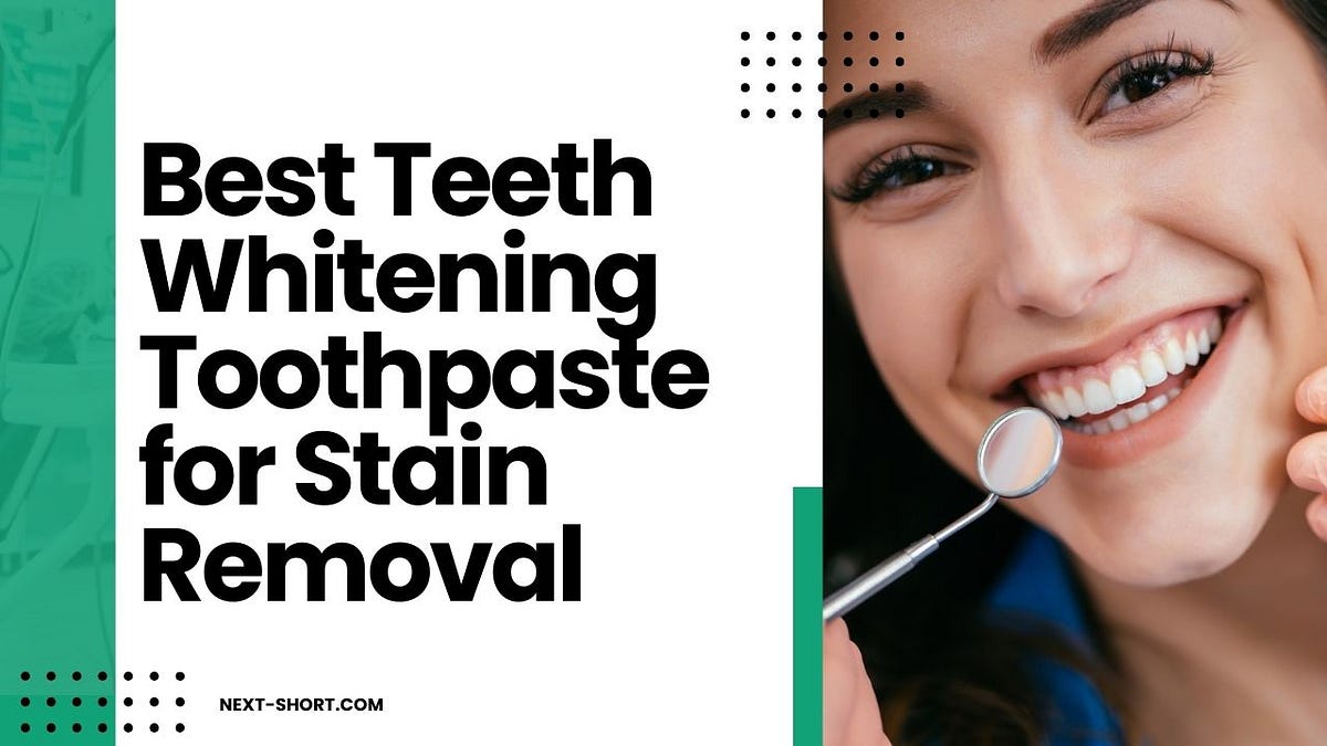 Best Teeth Whitening Toothpaste for Stain Removal | by Hornaday Trudy ...