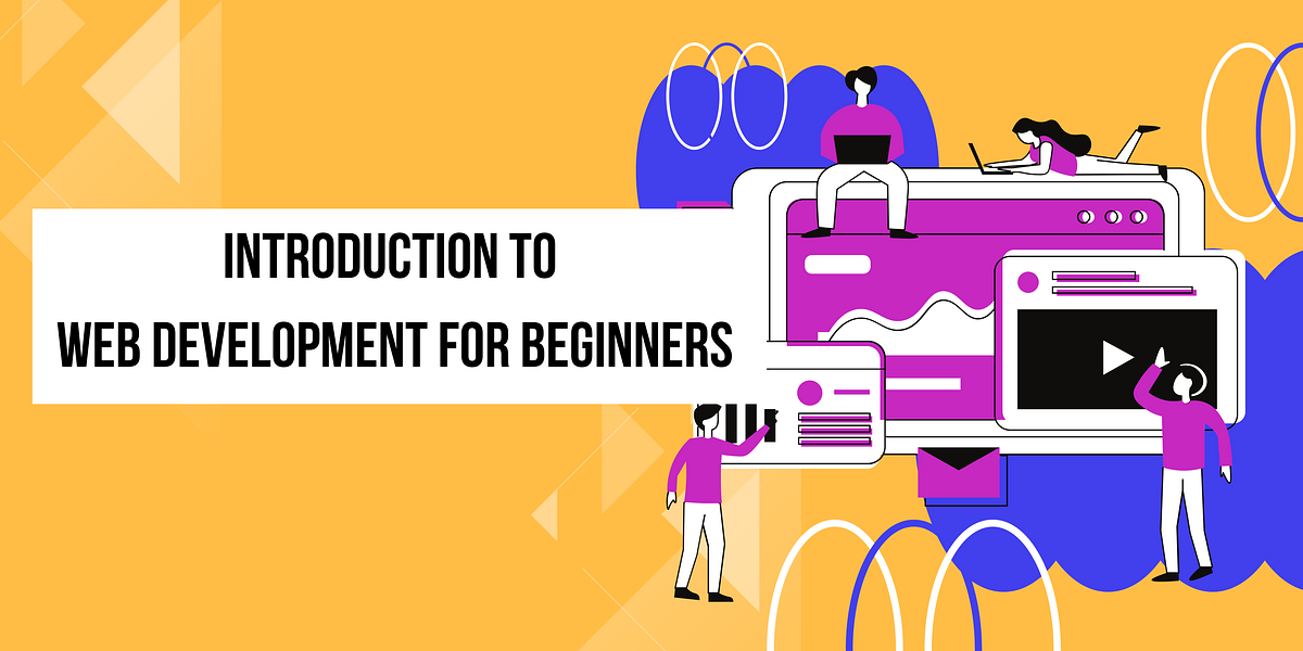 Introduction to Web Development for Beginners | by ...