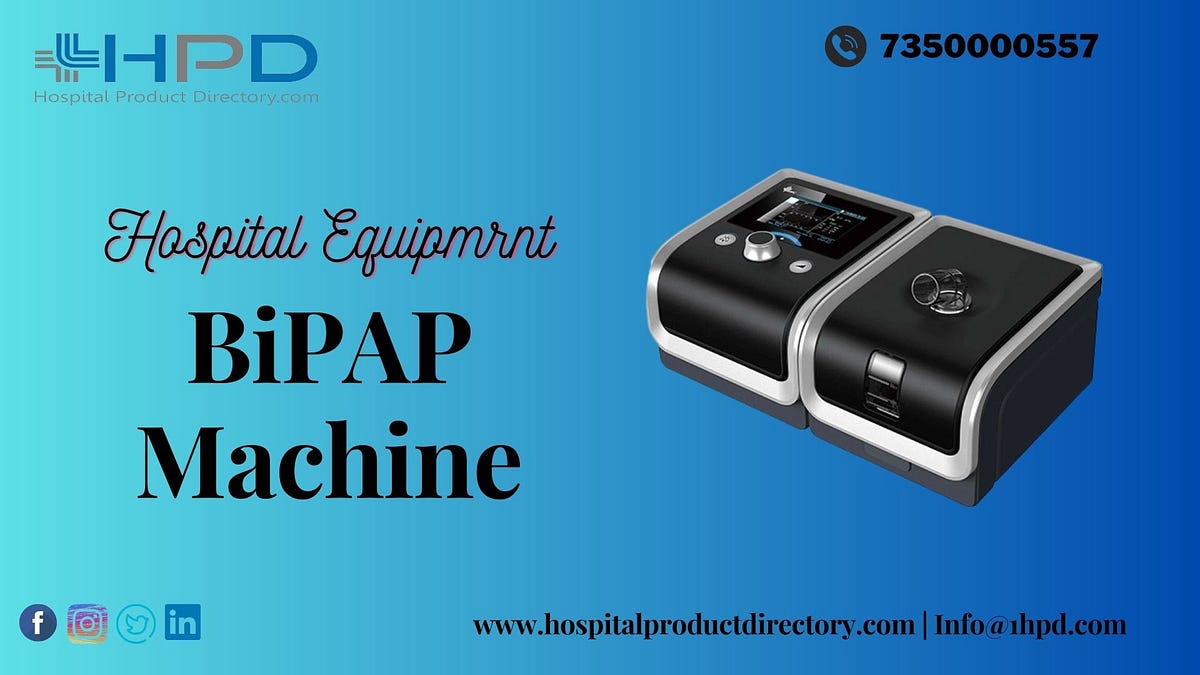 Tips for Selecting the best BiPAP machine Dealers | by Ritesh Pawar ...