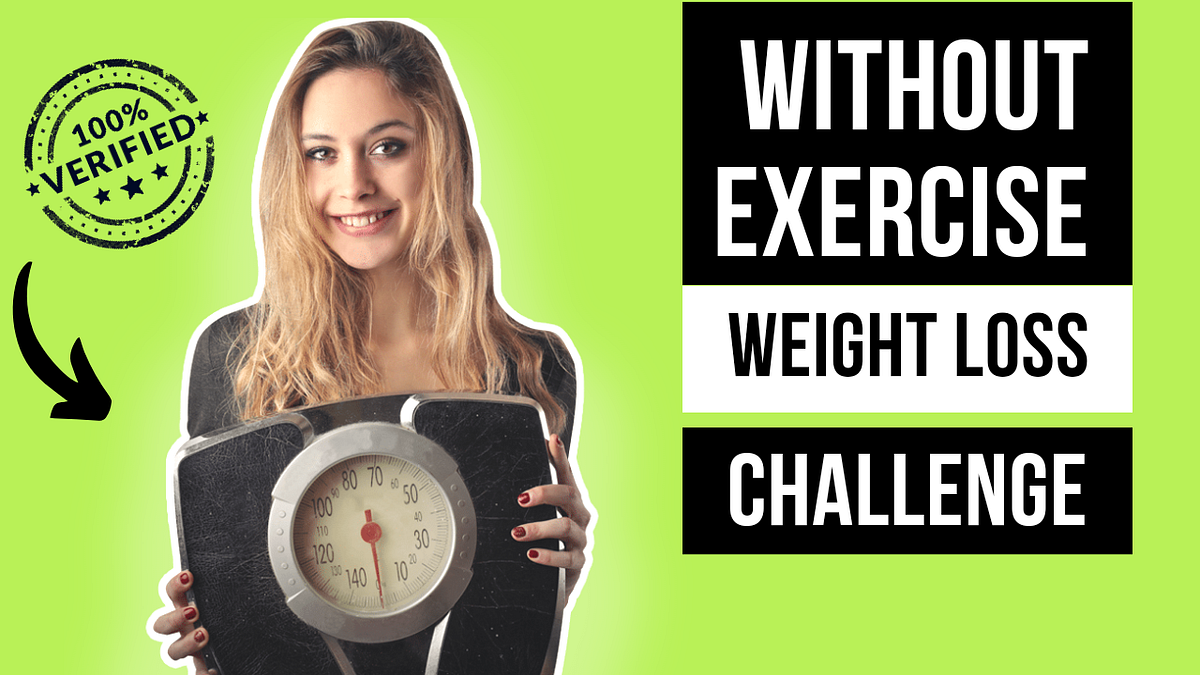 How to lose weight without exercise? | by Mayurkhandare | Medium