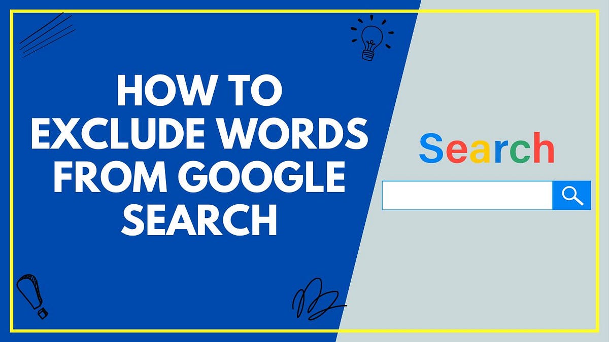 5 Essential Steps: How to Exclude Words from Google Search — The ...