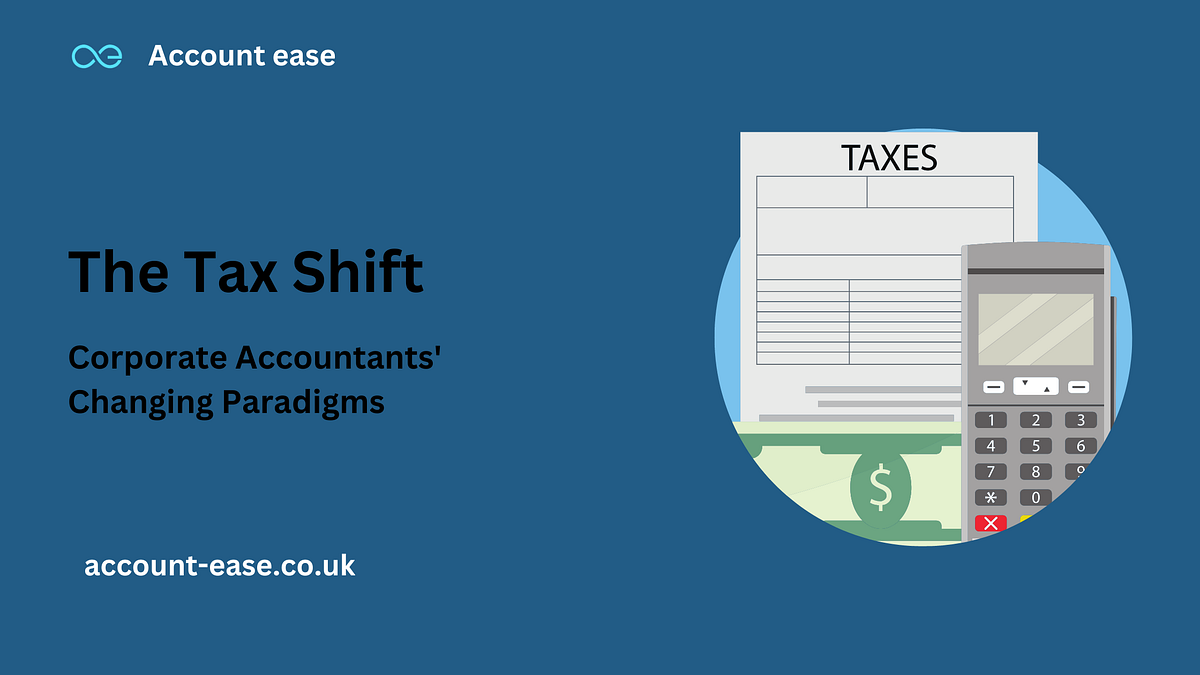 The Tax Shift: Corporate Accountants’ Changing Paradigms | by ...