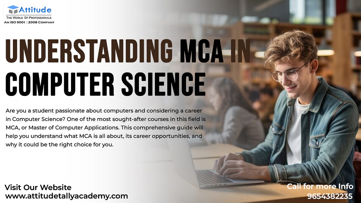 Understanding MCA in Computer Science: A Beginner’s Guide | by attitude ...