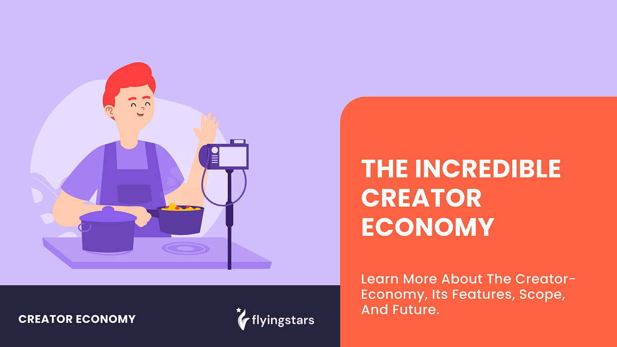 The Incredible Creator Economy. Living in a world where mobile phones ...