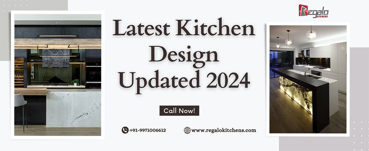 Latest Kitchen Design Updated 2024 | by Regalo Kitchens | Jan, 2024 ...