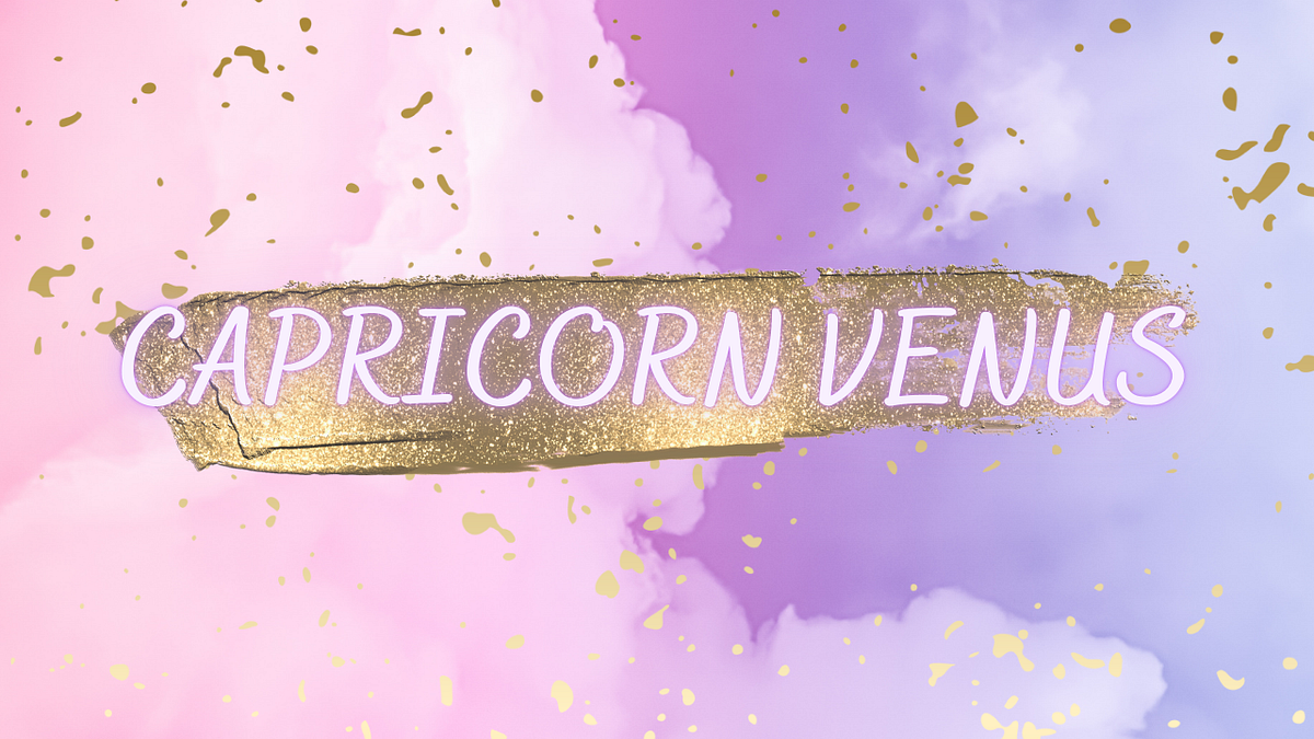 VENUS: The Capricorn Venus. (This is part five of the VENUS… | by Cos ...