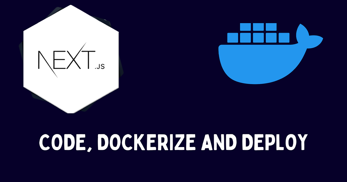 Dockerizing and deploying a Next.js application on Render. | by ...
