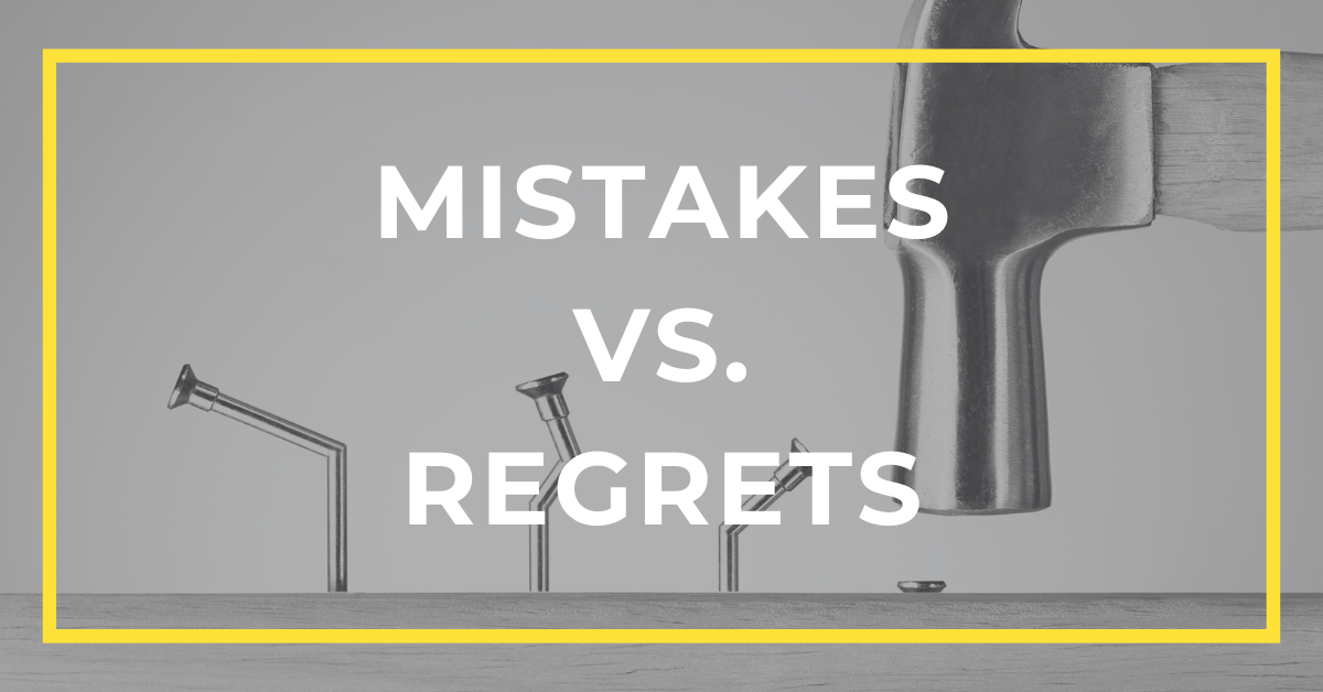 Mistakes vs. Regrets: How This Difference Can Transform Your Life | by ...