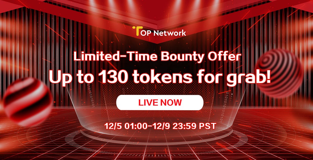 Weekly Limited-Time Bounty Offer #6 On! Up to 130 Tokens for Grab! | by ...