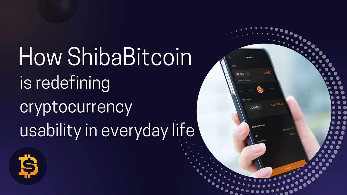 How ShibaBitcoin is redefining cryptocurrency usability in everyday ...