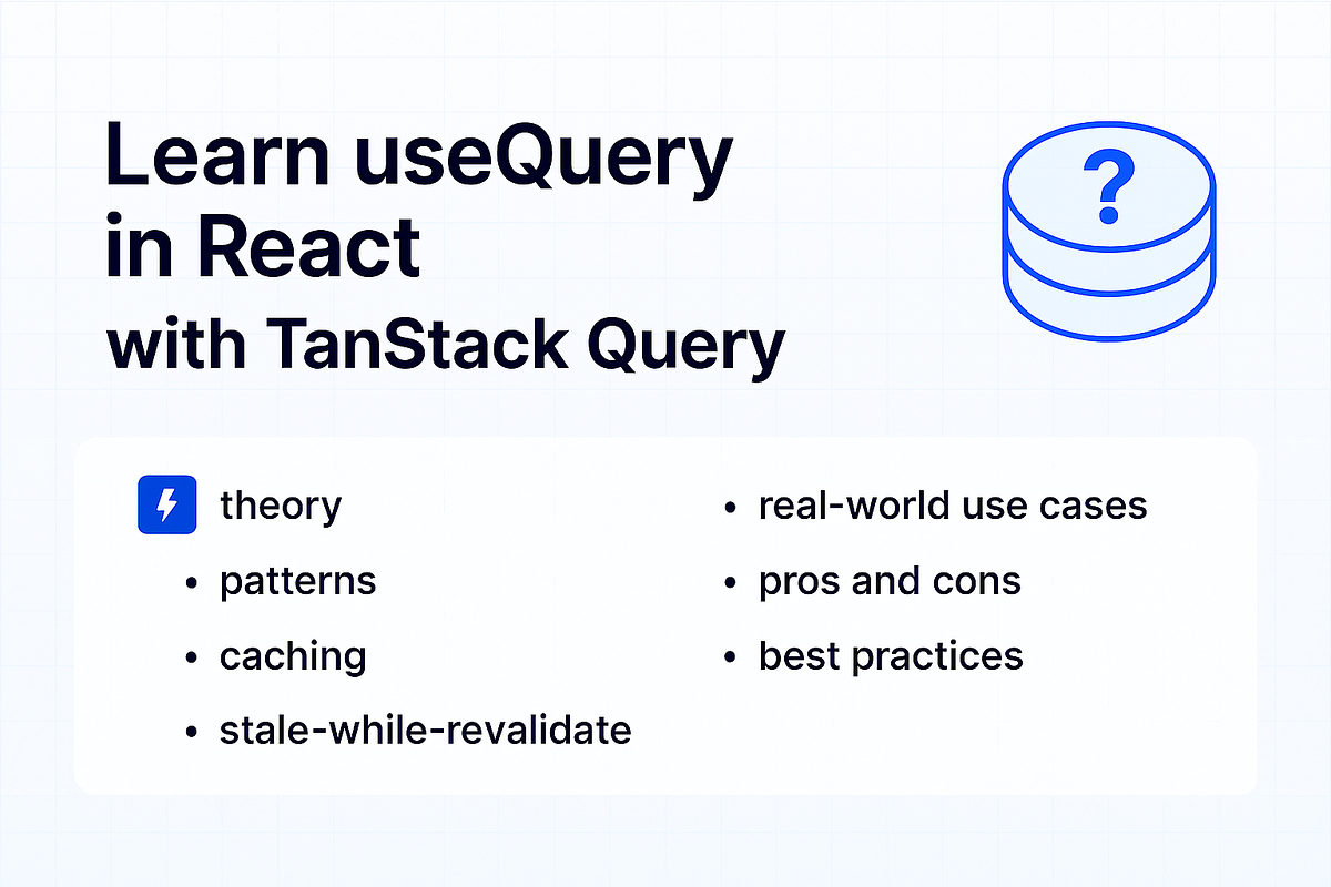 Learn useQuery (React Query): Theory, Use Cases, Pros & Cons | by Tuhin Kairi | Sep, 2025 | Medium