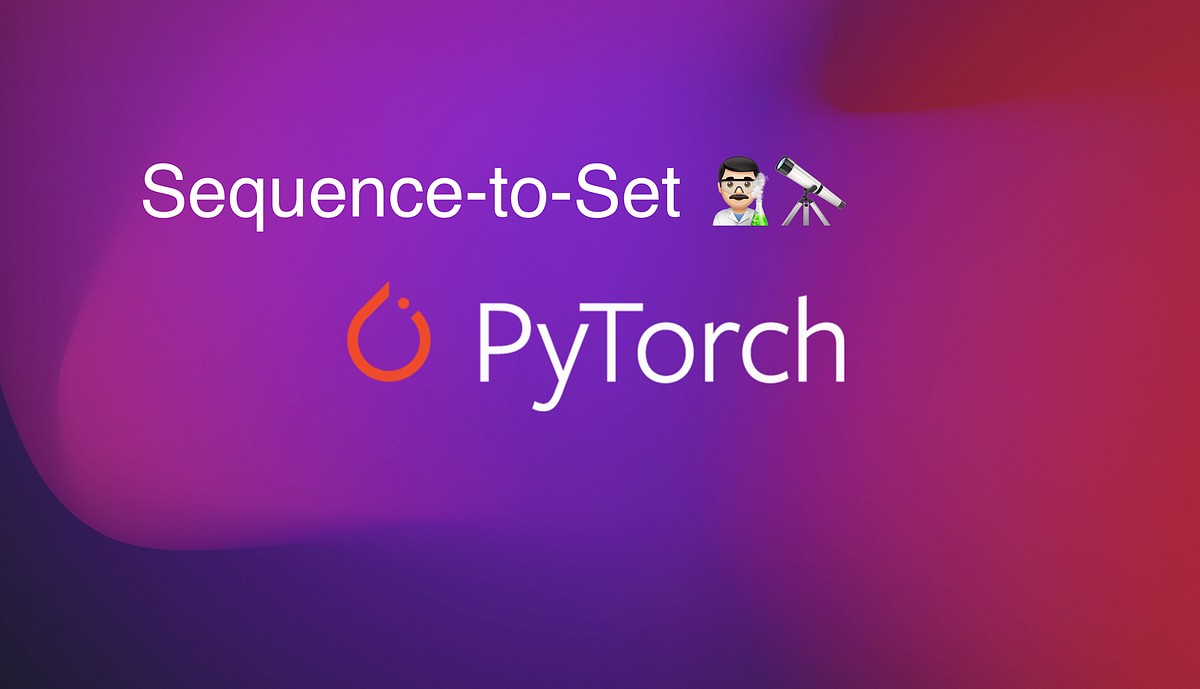Sequence-to-Set Models🤖: Building 3 Different High-Recall Neural ...