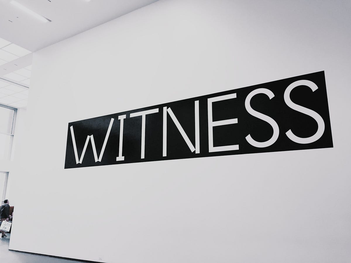 Witness Yourself. We witness more than we are supposed… | by Indigoman ...