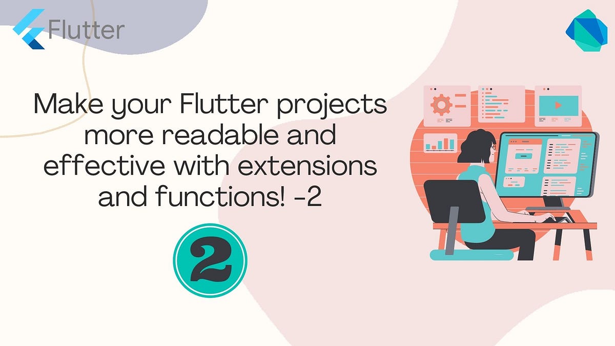 Make Your Flutter Projects More Readable And Effective With Extensions And Functions 2 By