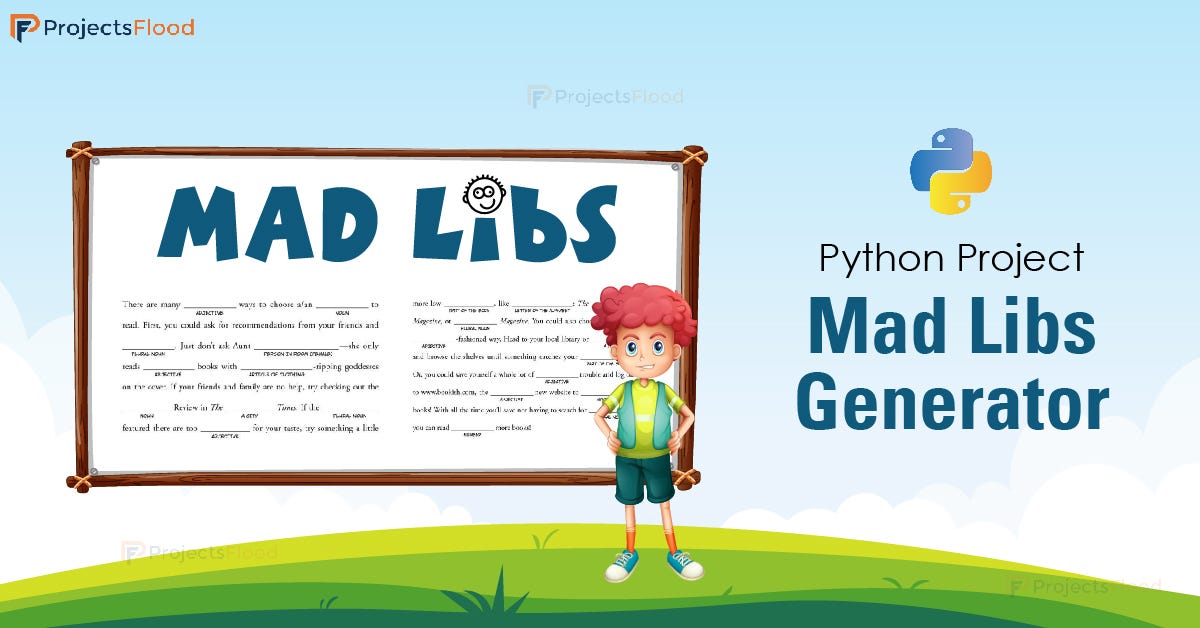 Create Mad Libs Generator Game in Python | by Himani Bansal | ProjectsFlood