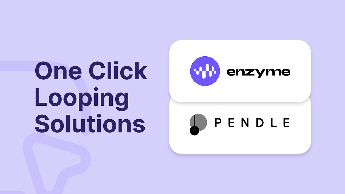 ONE CLICK LOOPING SOLUTION WITH PENDLE | by Enzyme | Medium