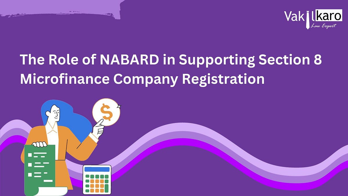 The Role of NABARD in Supporting Section 8 Microfinance Company ...