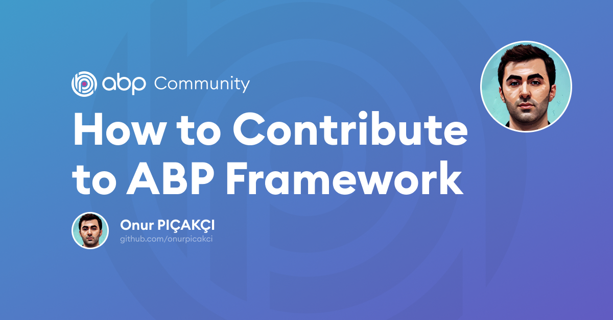 How to Contribute to ABP Framework | by ABP.IO | abp-community | Medium