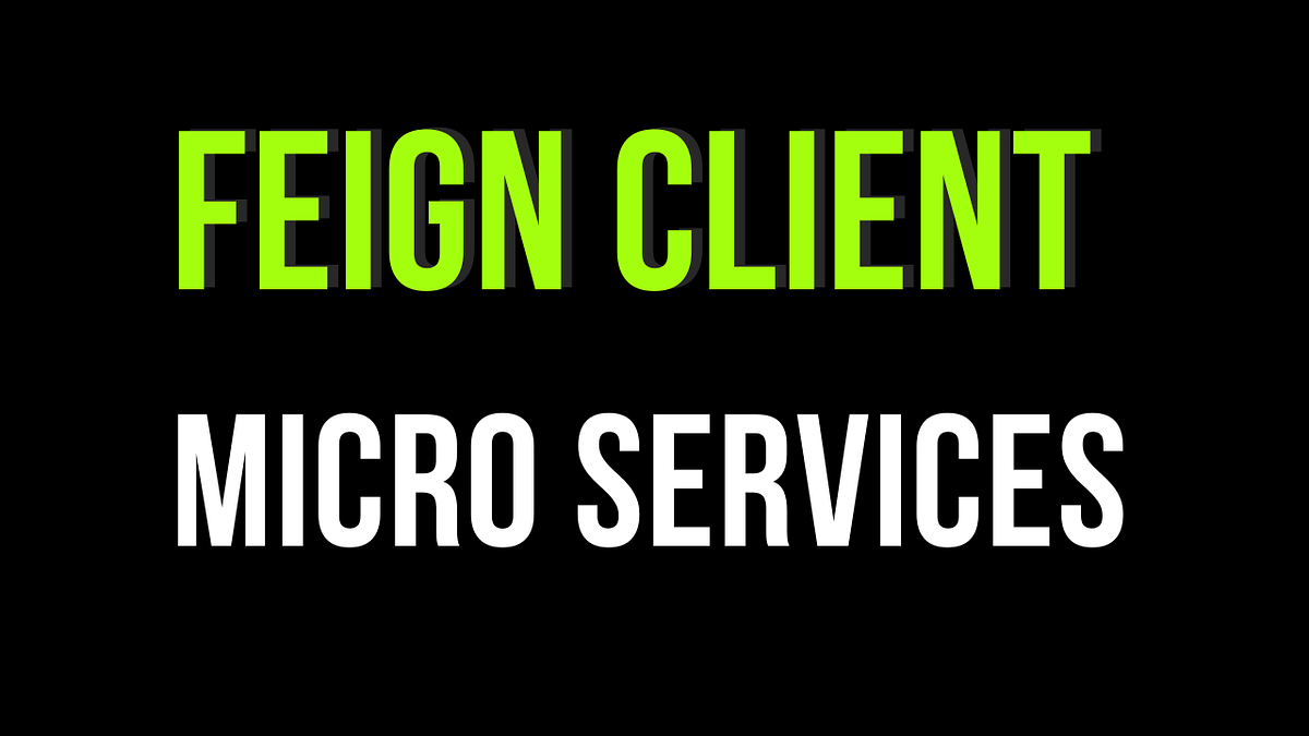 Exploring the Power of Feign Client in Microservices Architecture | by YDewz | Nerd For Tech ...