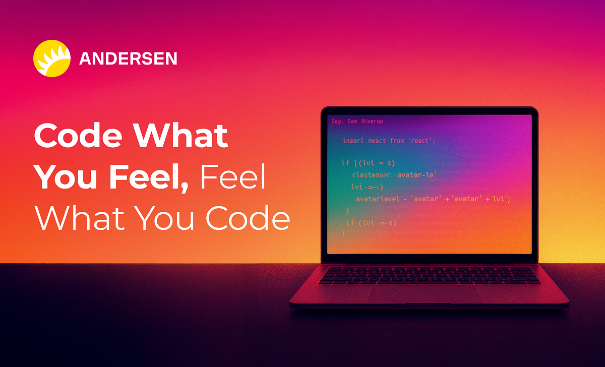 Code What You Feel, Feel What You Code | by Margarita Zakharova ...