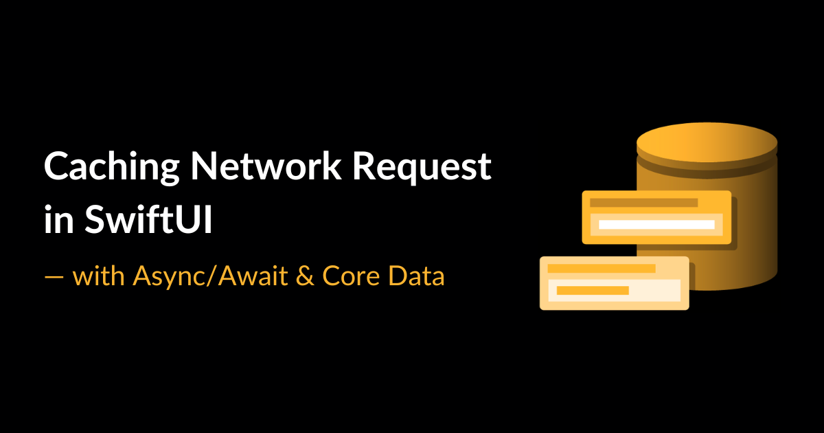 Caching Network Request In Swiftui — With Asyncawait And Core Data By 6999