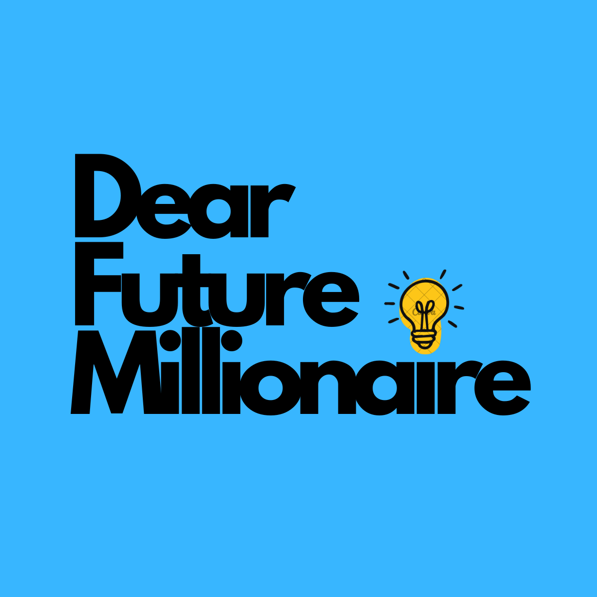 Dear Future Millionaire