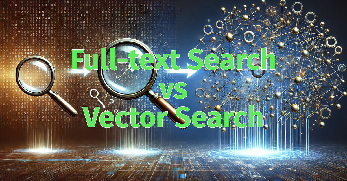 Full-text Search vs Vector Search | by Sergey Nikolaev | Medium