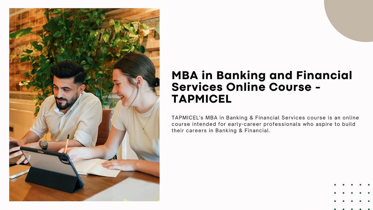 MBA in Banking and Financial Services Online Course — TAPMICEL | by MBA ...