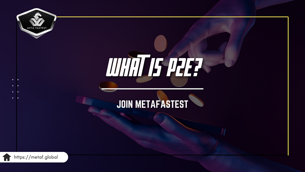 What is P2E?. Welcome to MetaFastest. MetaFastest is… | by MetaFastest ...