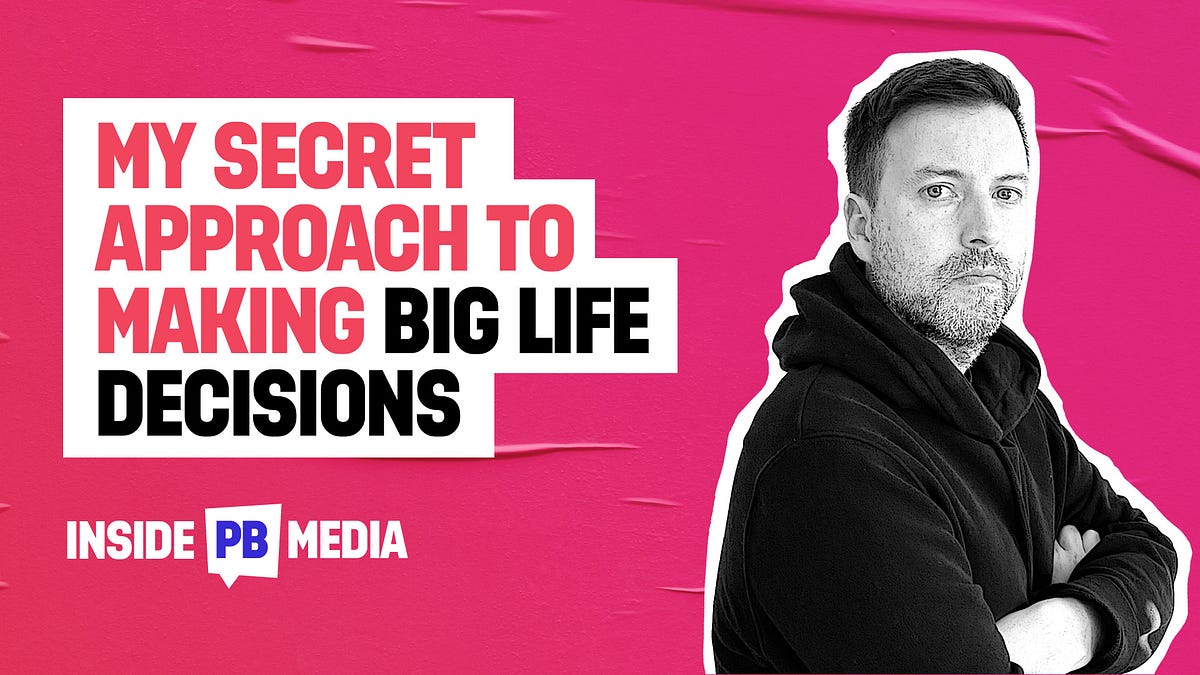 My secret approach to making big life decisions | by Paul Brown | Medium