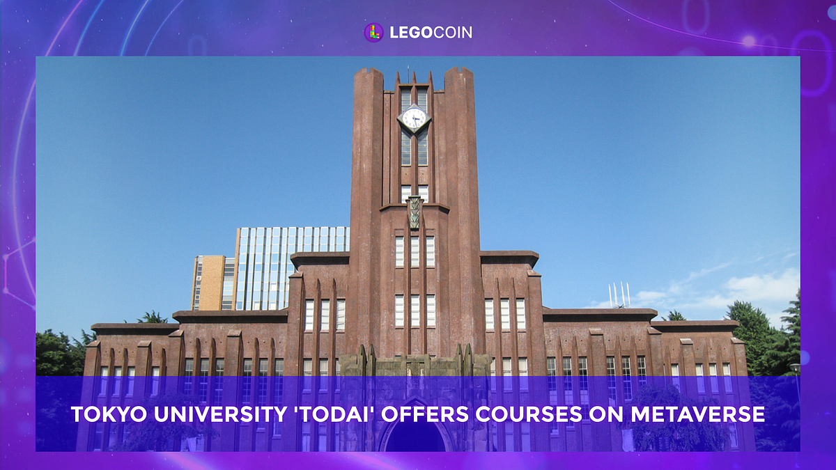 Tokyo University ‘Todai’ Offers Courses on Metaverse | by Lego Coin ...