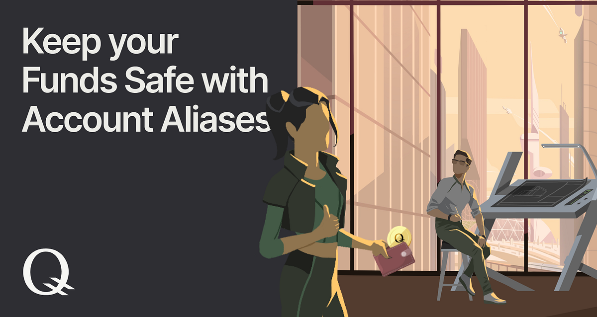 Keep your Funds Safe with Account Aliases | by Maksym Shopynskyi | Q ...