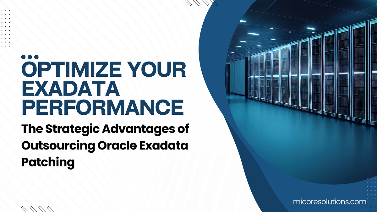 Optimize Your Exadata Performance: The Strategic Advantages of Outsourcing Oracle Exadata ...